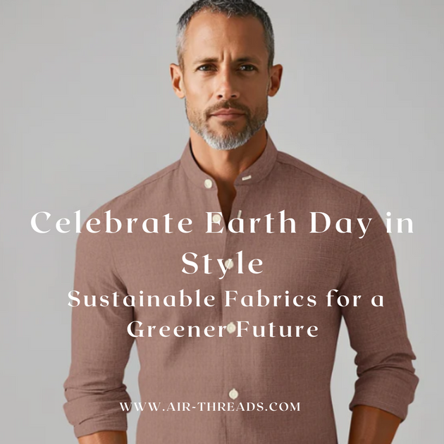 Celebrate Earth Day in Style: Sustainable Fabrics for a Greener Future ...